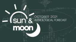 Sun & Moon: Your October 2021 Astrological Forecast - EnVi Media